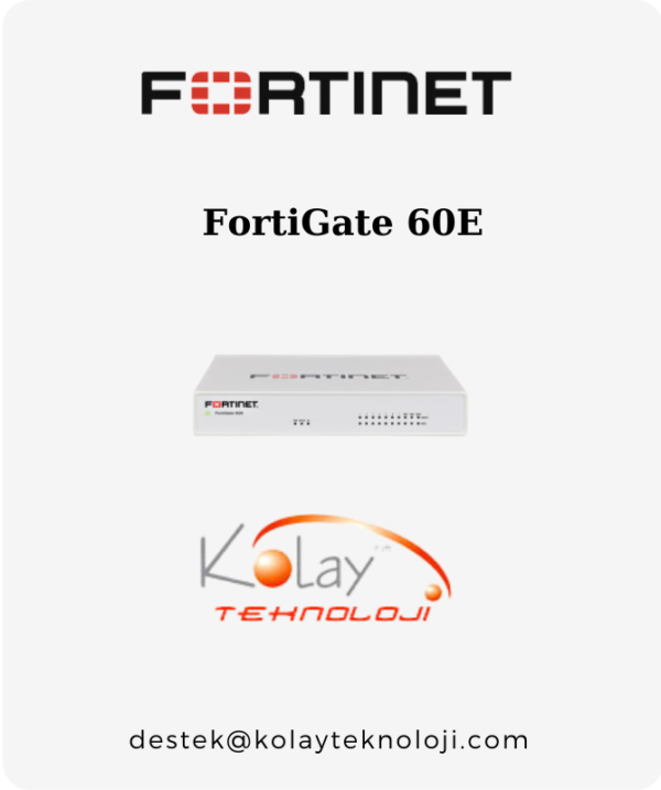 FortiGate 60E - FortiNet Güvenlik Duvarı